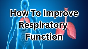 How To Improve Respiratory Function - Dr. Nishal R.